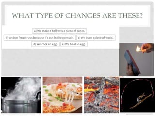 7. Chemical Changes | PPTX