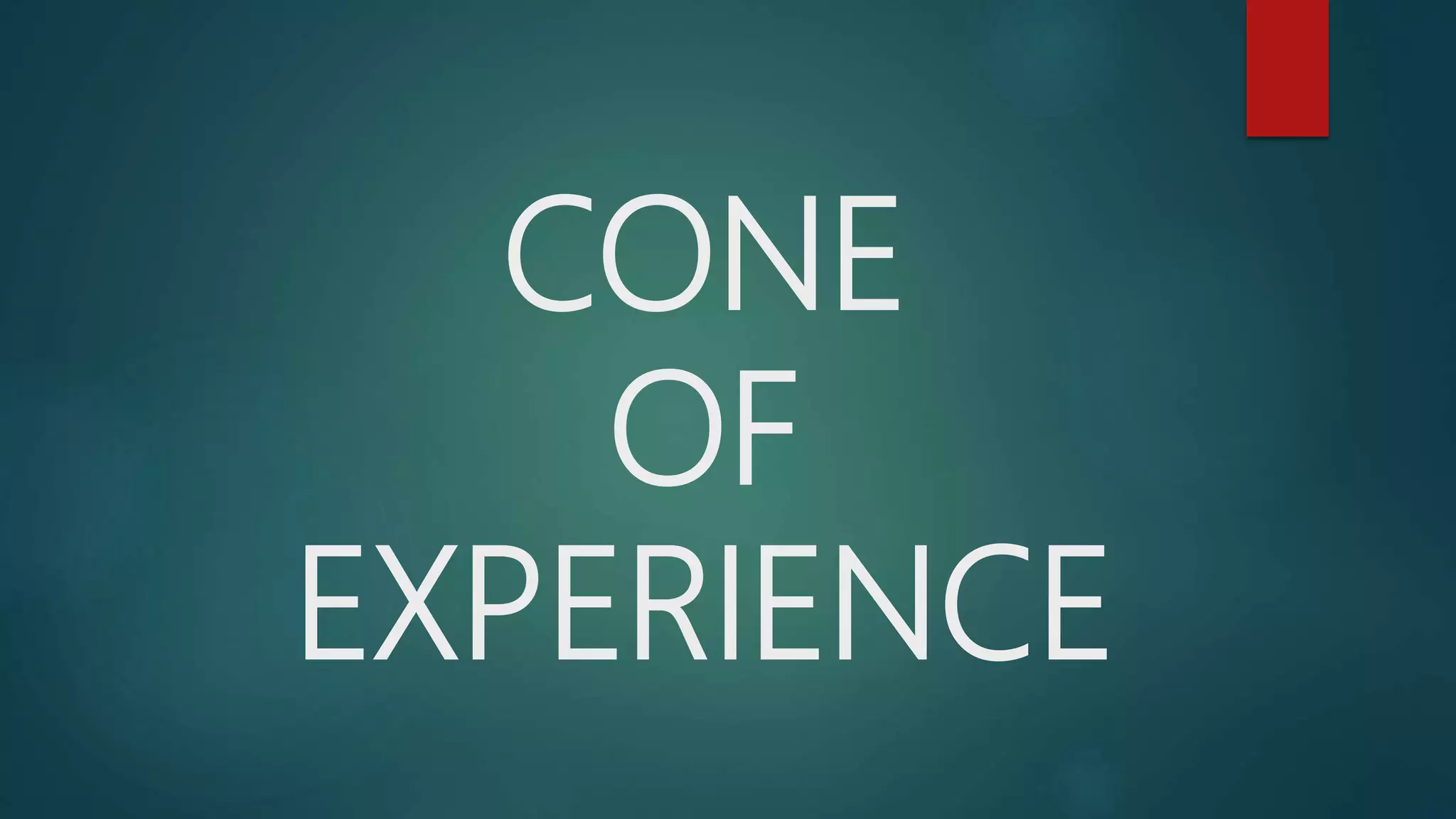 EDGAR DALE'S CONE OF EXPERIENCE | PPTX