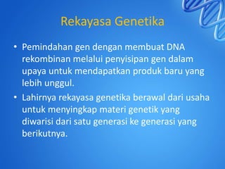 Rekayasa Genetika | PPTX
