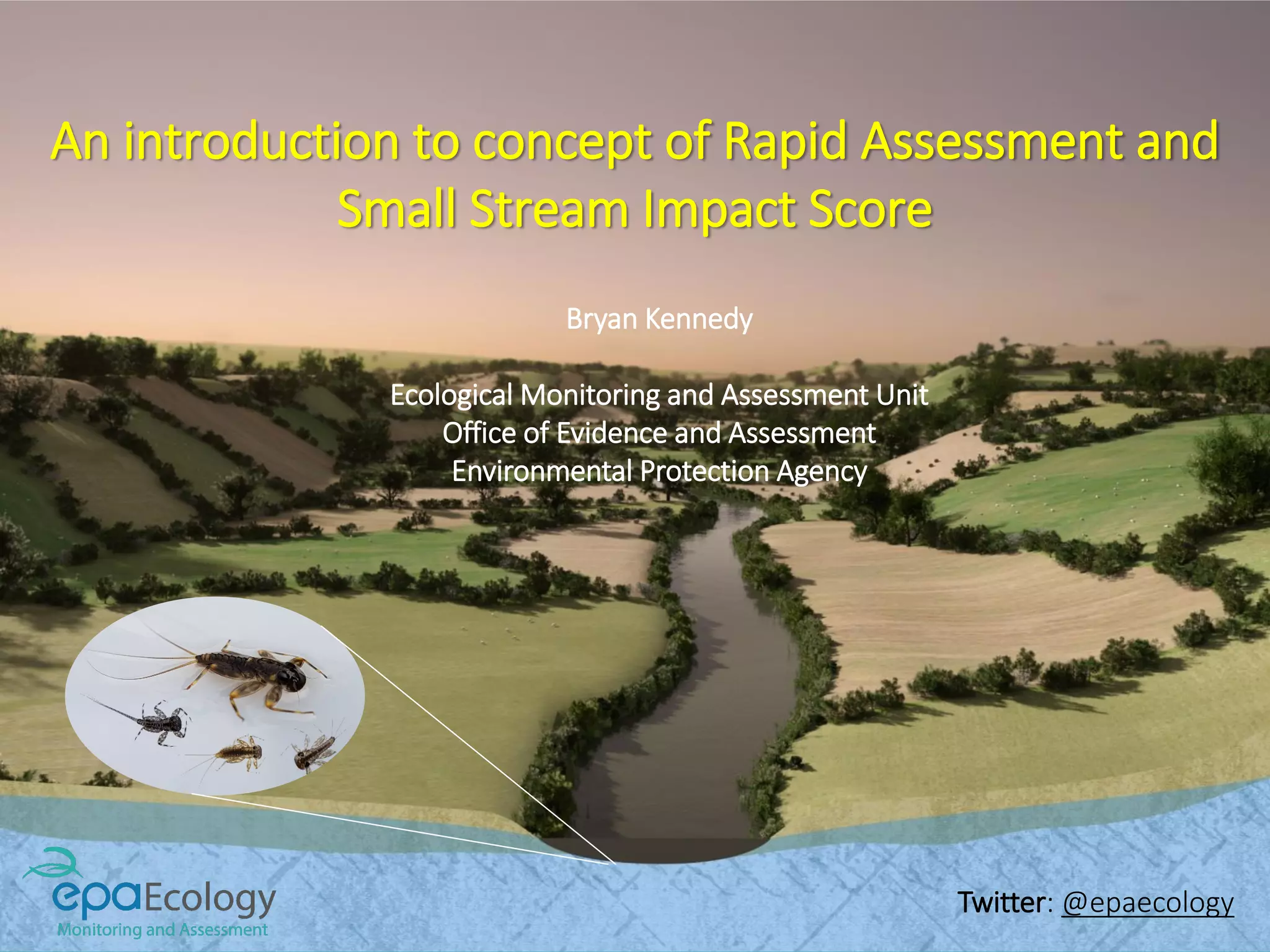 7. Rapid Assessment and Small Stream Impact Score - Bryan Kennedy, EPA ...