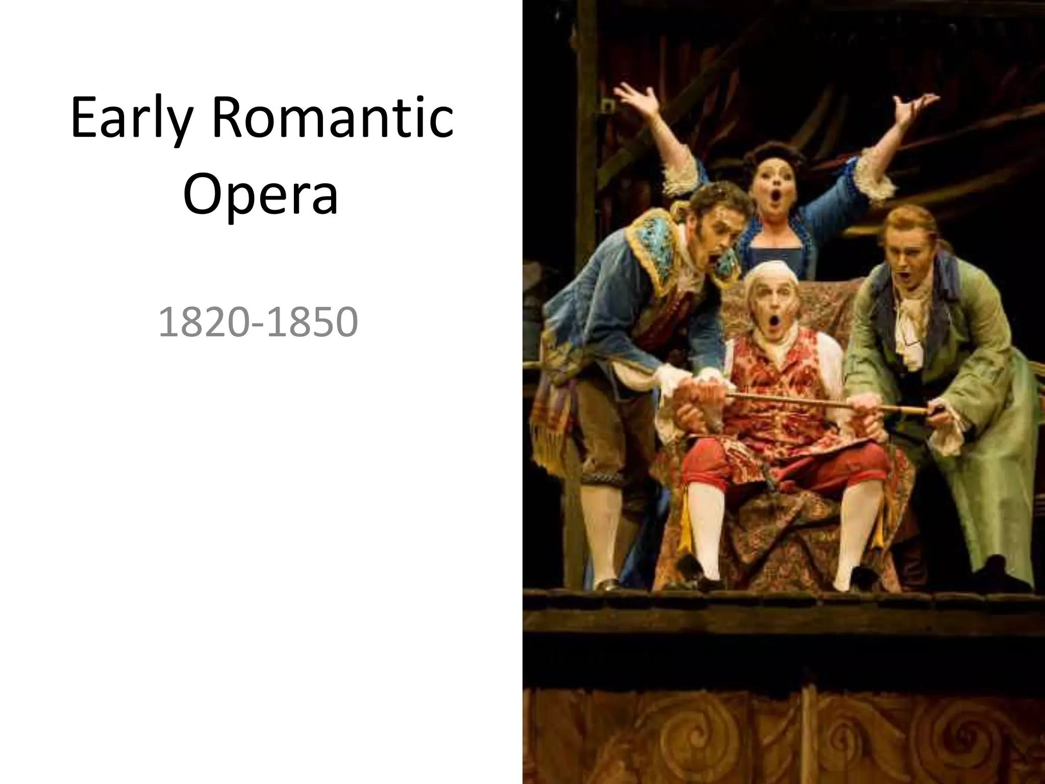 Power point 22. The Romantic Era: Early Romantic Opera | PPT
