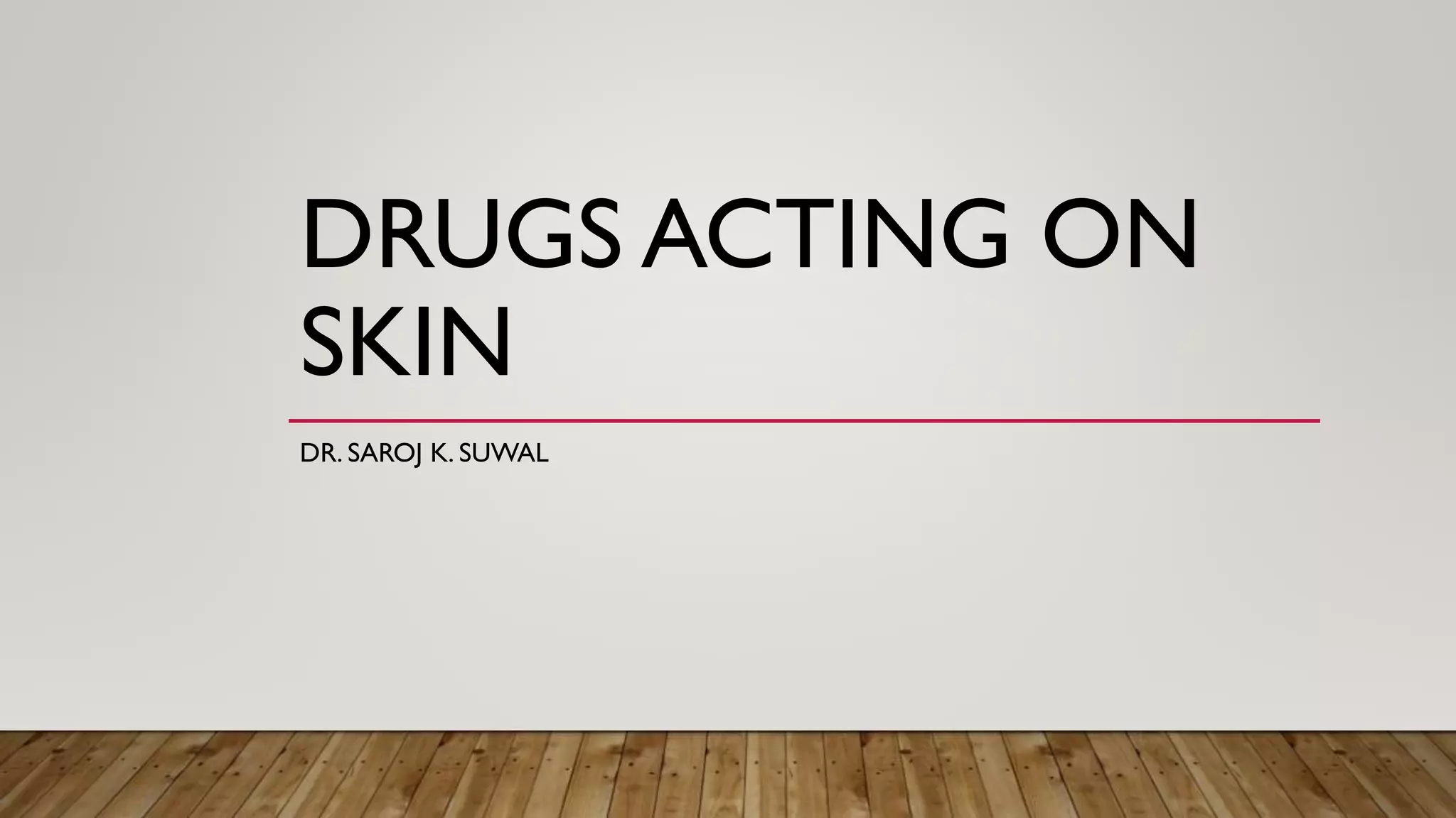 Drugs Acting on the Skin: An Overview of Topical Medications | PPT
