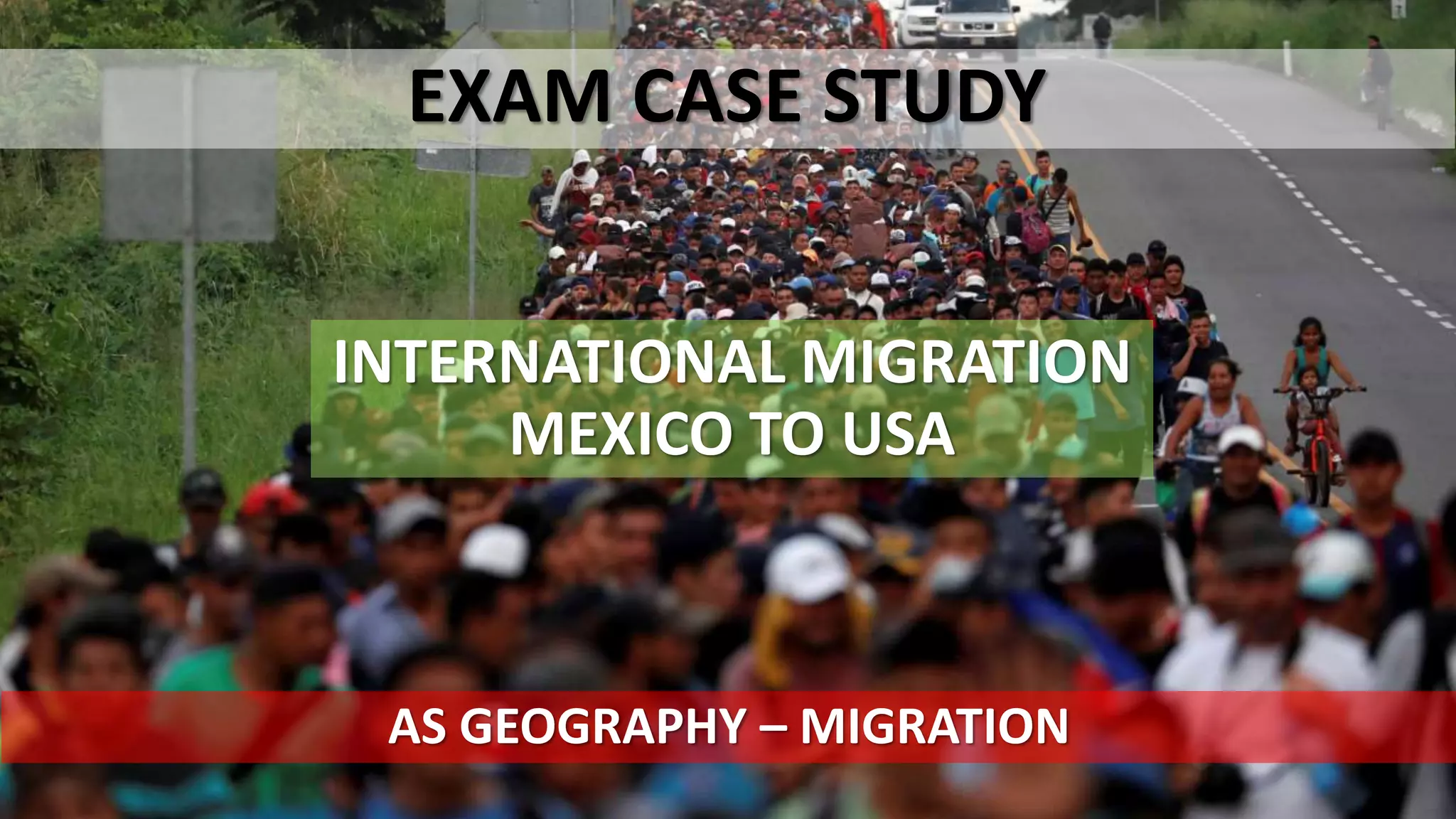 CAMBRIDGE AS GEOGRAPHY - CASE STUDY: MEXICAN MIGRATION TO USA | PPTX