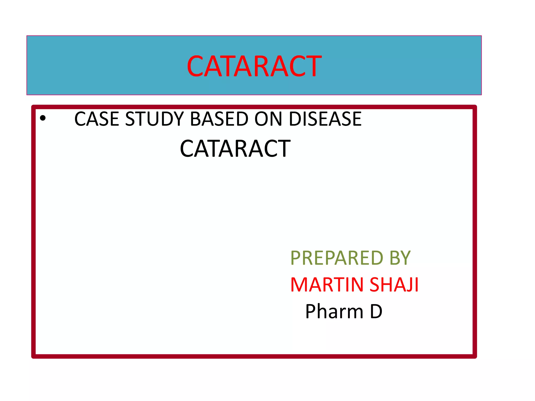A CASE STUDY ON CATARACT - SLIDESHARE | PPTX