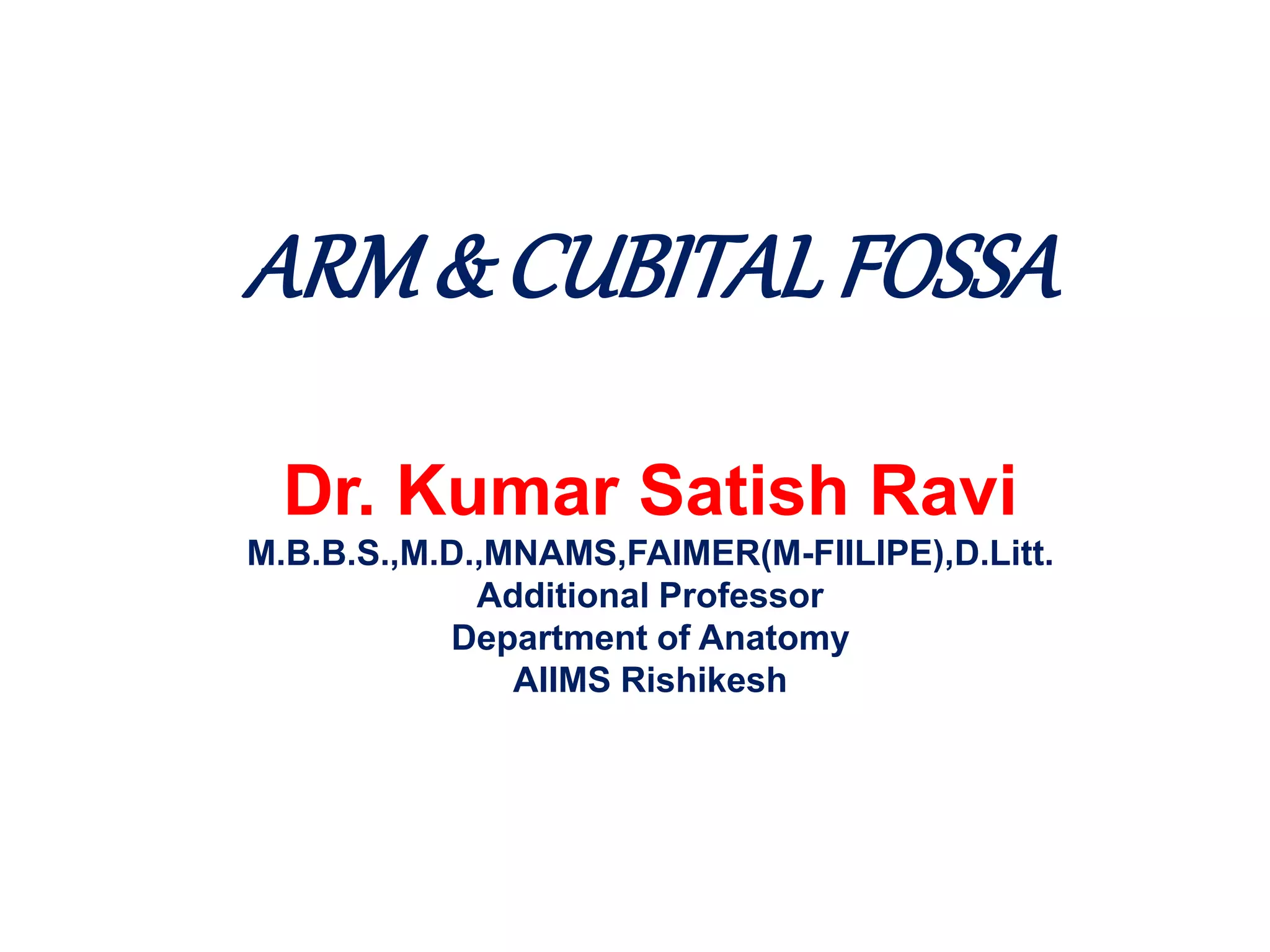 Arm and cubital fossa- Dr.K.S.Ravi