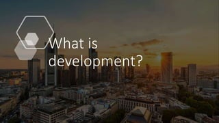 7.1 what is development | PPT