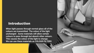 7.7- Coloured light and filters | PPTX