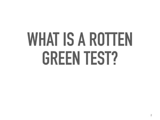 Rotten Green Tests | PPT