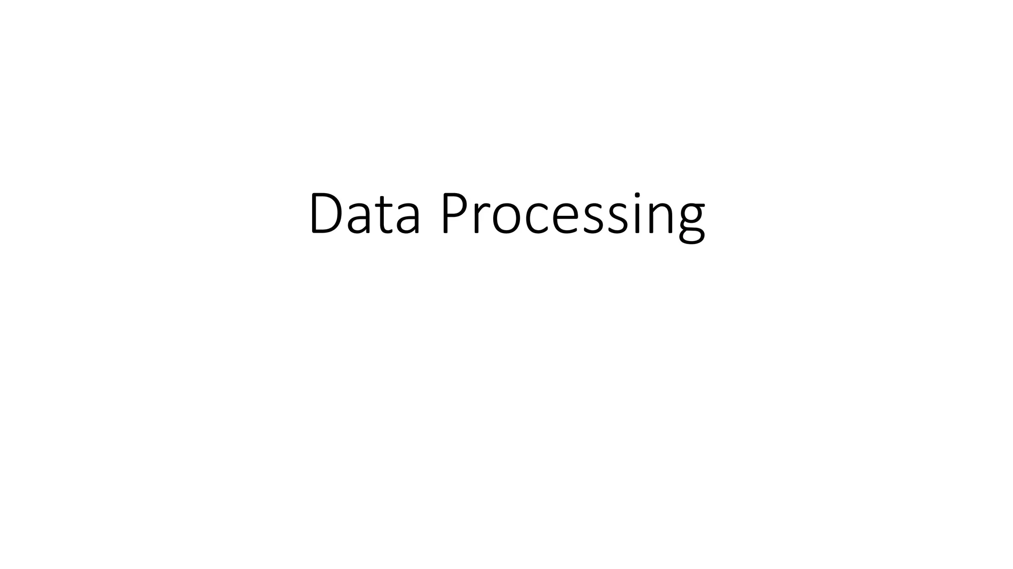7. Data Processing-1-1.pptx