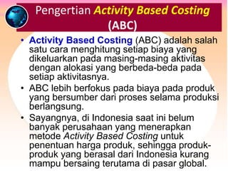 Perhitungan Harga Satuan dan Cost of Goods Sold dengan Activity Based ...