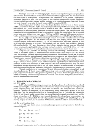 A dynamic S-box generation based on a hybrid method of new chaotic system and DNA computing ...