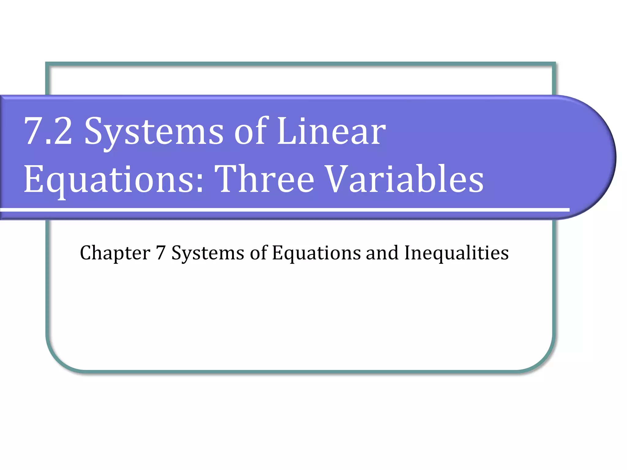 7.2 Systems of Linear Equations - Three Variables | PPT