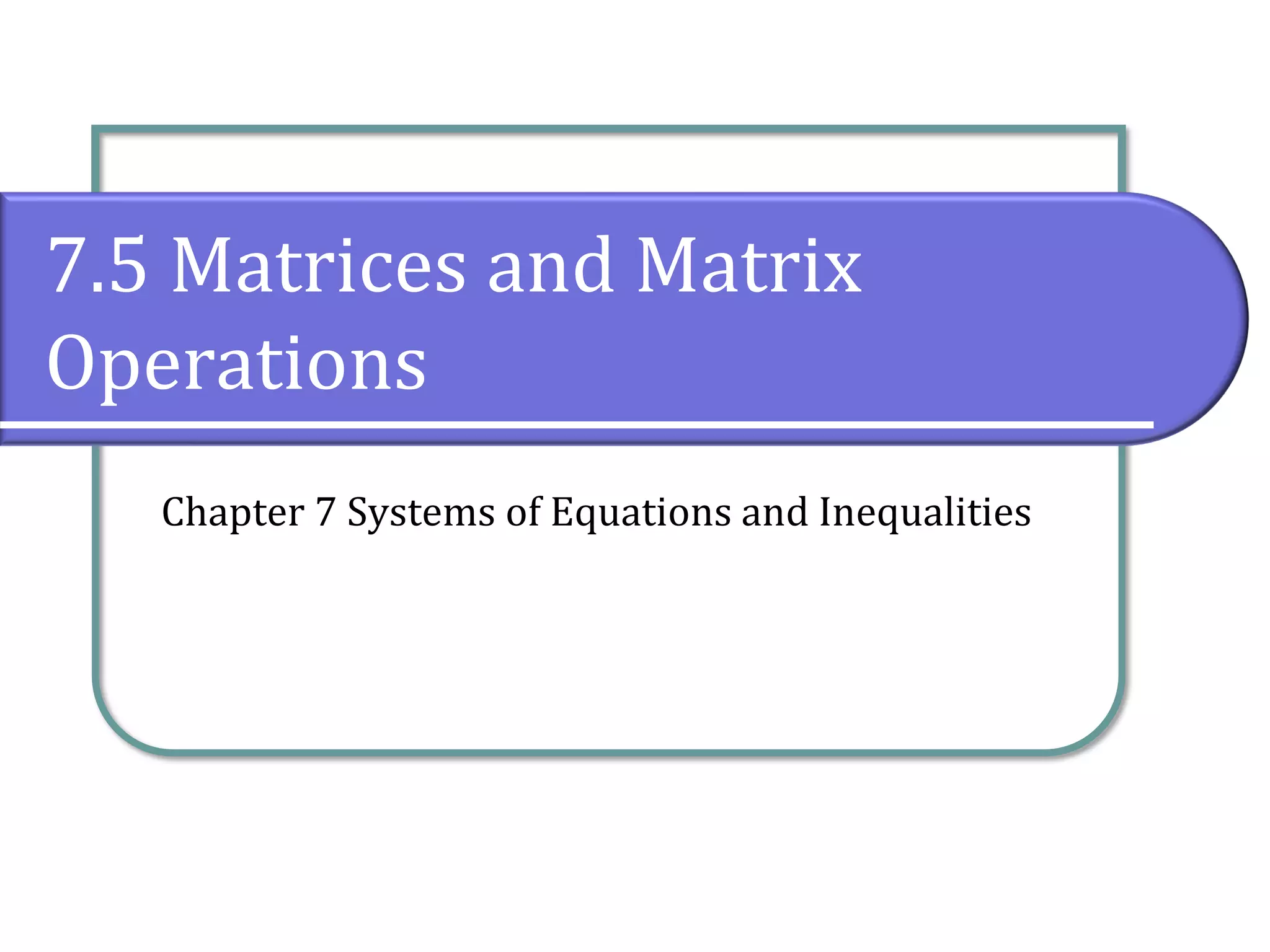 7.5 Matrices and Matrix Operations | PDF