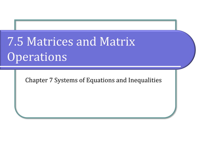 7.5 Matrices and Matrix Operations | PDF | Physics | Science