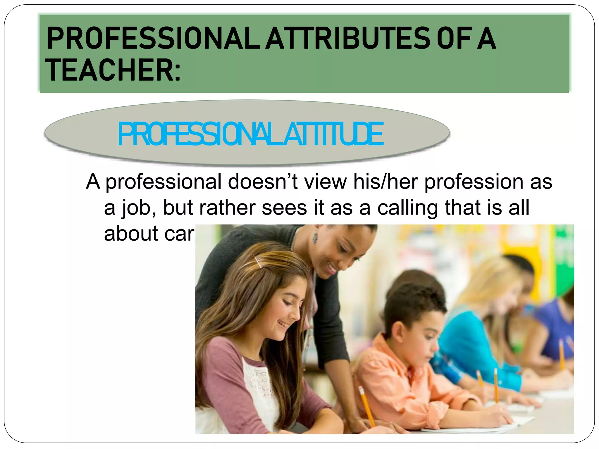 7. Professional Attributes of the Teacher - Pino & Salimbona.pptx