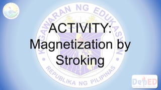 7.f-Magnetization-and-Demagnetization-of-Objects.pptx