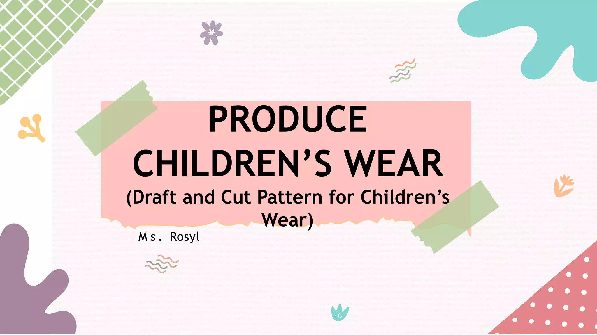 CHILDREN'S WEAR PATTERN DRAFTING GUIDE | PPT