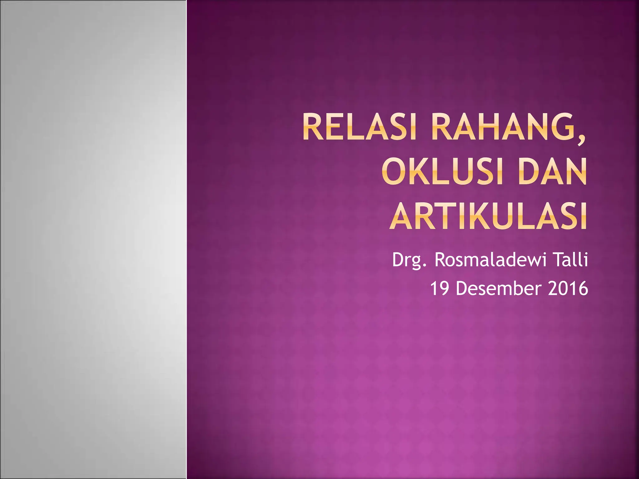 7. RELASI RAHANG, OKLUSI DAN ARTIKULASI.ppt