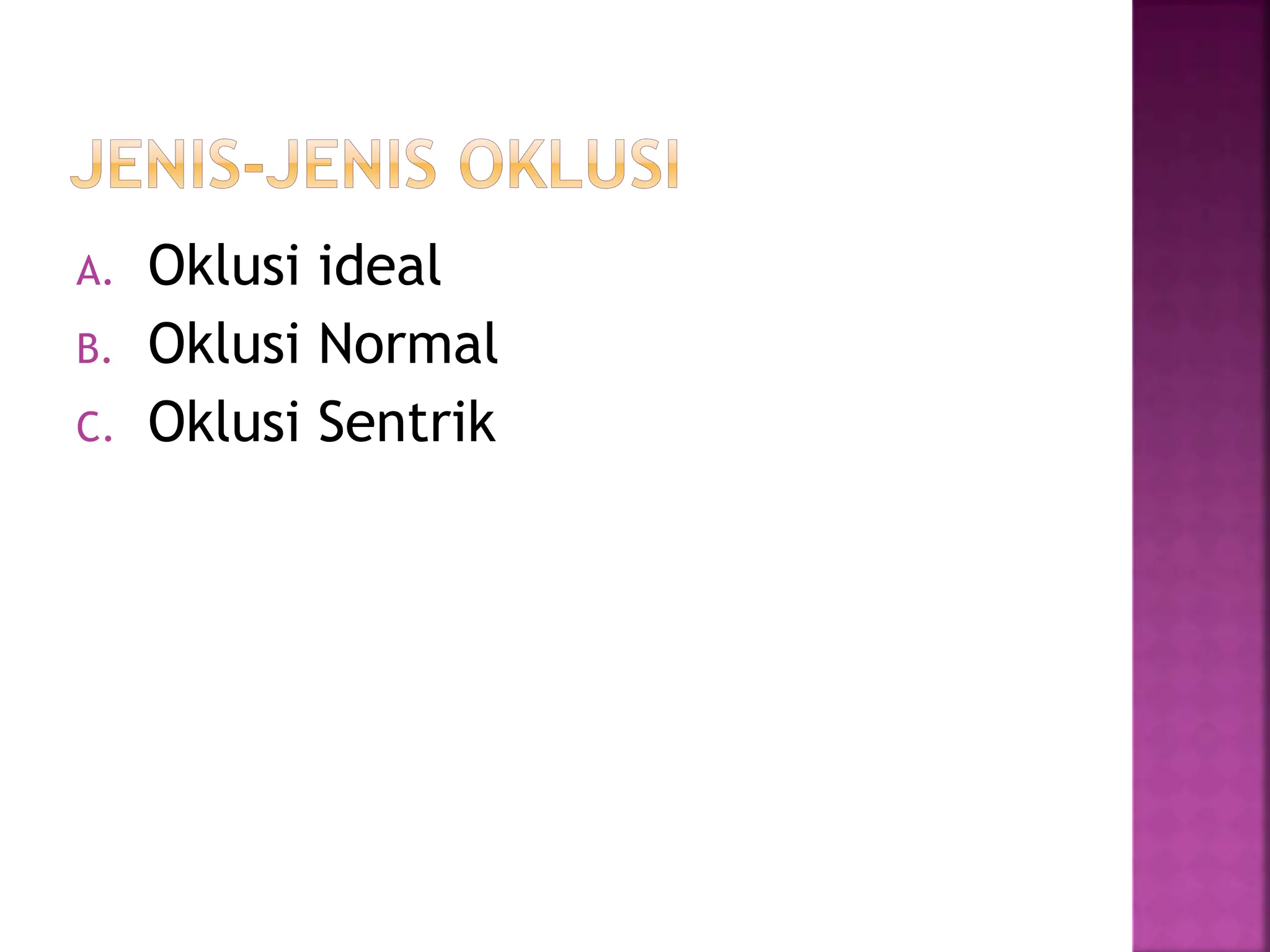 7. RELASI RAHANG, OKLUSI DAN ARTIKULASI.ppt