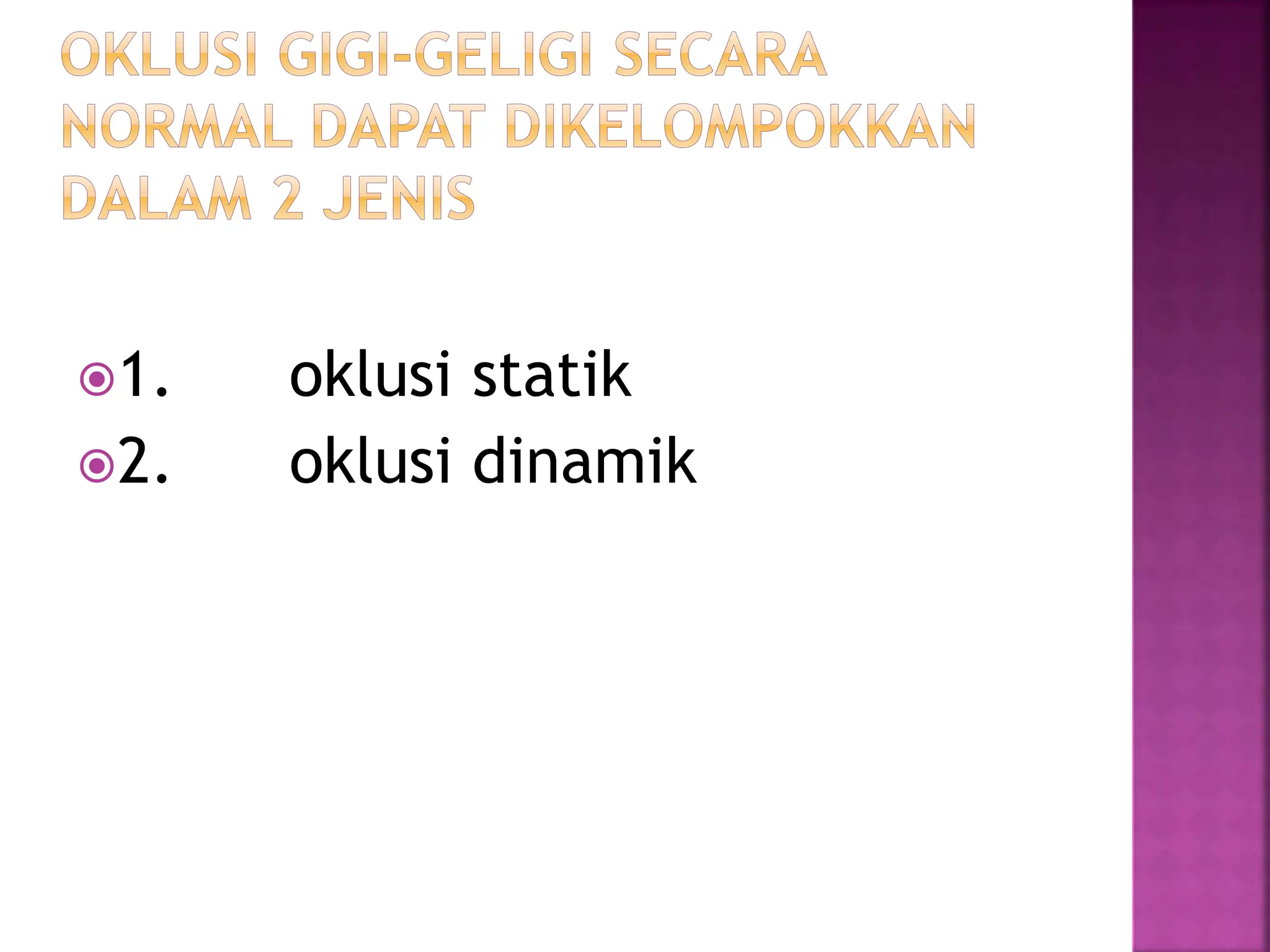 7. RELASI RAHANG, OKLUSI DAN ARTIKULASI.ppt