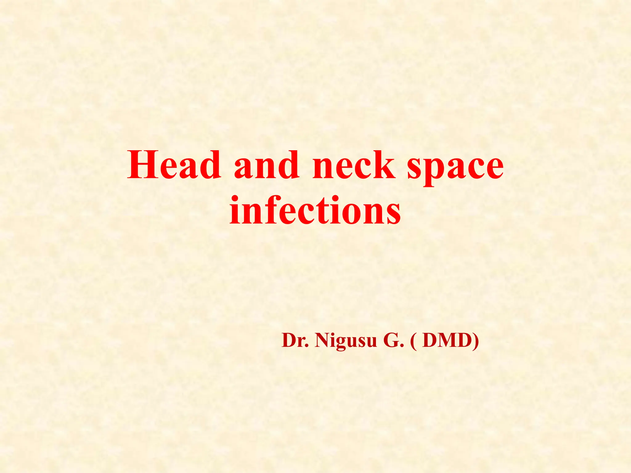 Head and neck space infection which are common | PPTX