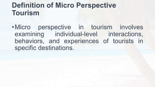 7. TRENDS AND CHALLENGES IN MICRO PERSPECTIVE TOURISM.pptx | Travel