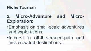 7. TRENDS AND CHALLENGES IN MICRO PERSPECTIVE TOURISM.pptx | Travel