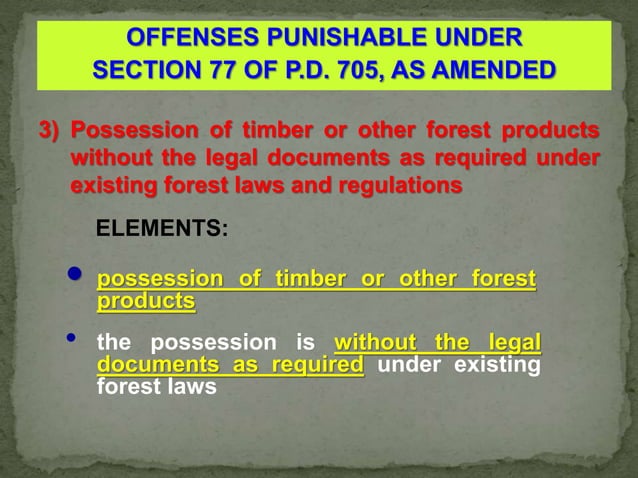 7. PD 705 & RELEVANT FORESTRY LAWS 11-27-29-13.ppt | Crime & Harmful ...