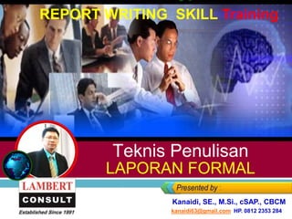 Teknik PENULISAN LAPORAN_ Training "Effective REPORT WRITING SKILL". | PPT