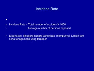7. Stastika Kecelakaan Kerja digunakan untuk membandingkan kecelakaan ...