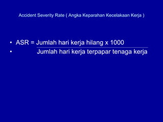 7. Stastika Kecelakaan Kerja digunakan untuk membandingkan kecelakaan ...