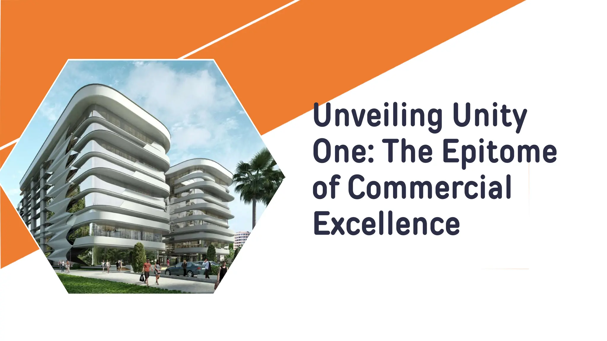 Unveiling Unity One The Epitome of Commercial Excellence. | PPT