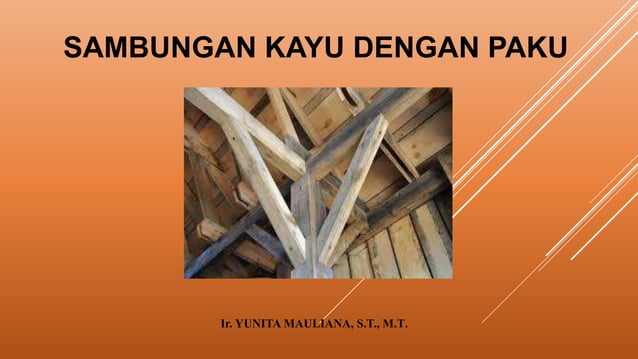 Sambungan Kayu dengan Paku, Struktur Kayu | PPT