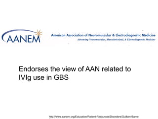 7. GBS , Gullian Barre Syndrome and Role of IVIg.pptx