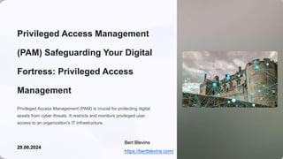 Safeguarding Your Digital Fortress: The Importance of Privileged Access ...