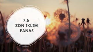 7.6 Penerangan Terperiinci Ciri-Ciri Dan Sifat-Sifat Penting ZON IKLIM ...