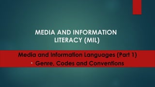 7.MIL 6. Media and Information Languages (Part 1)- Genre, Codes and ...