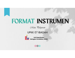 7. SLIDE FORMAT UPKK 07 IBADAH MULAI 2024.pdf