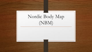 7.Keselamatan dan kesehatan kerja:Ergonomi Nordic Body Map (NBM).pptx