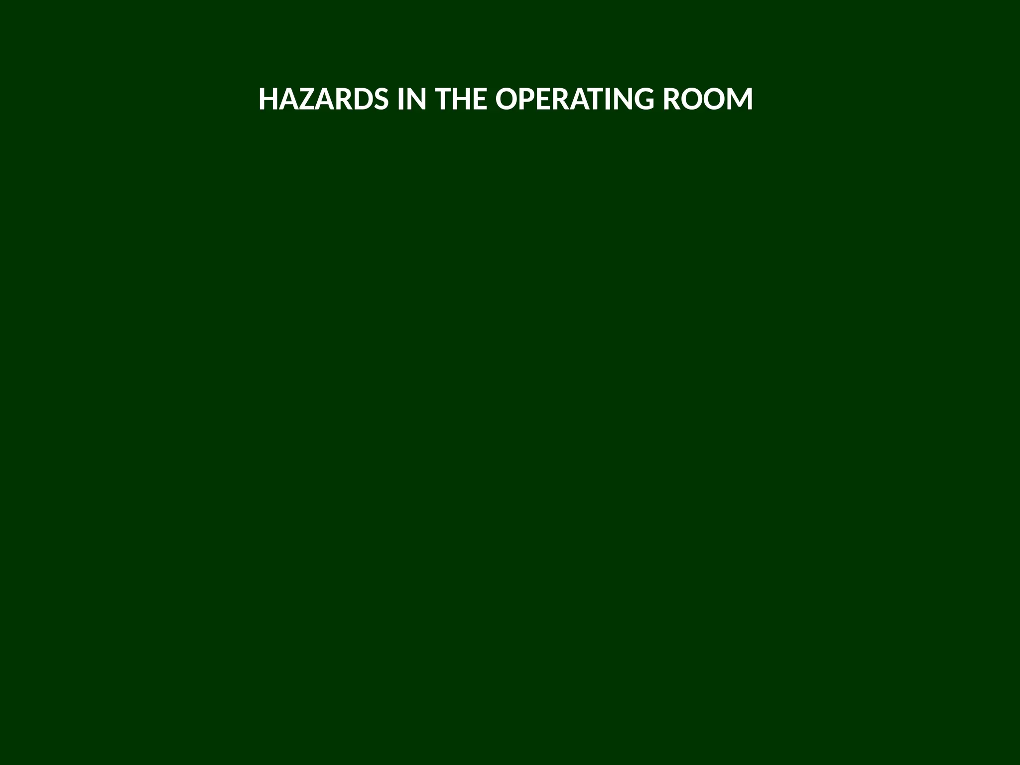 7. Operating room hazards.class notes pptx | PPTX