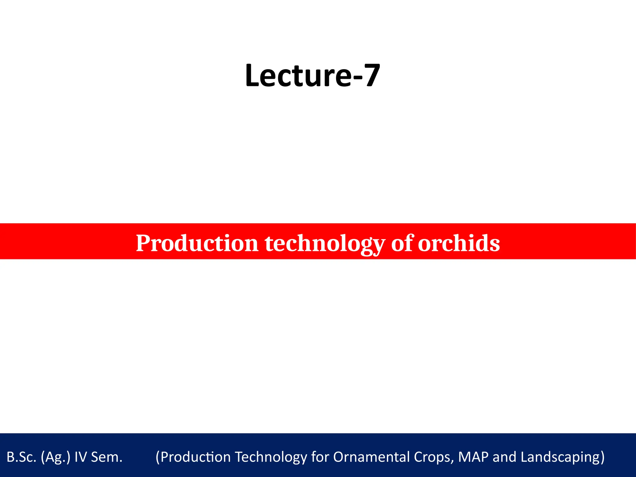 7. Production technology of orchids.pptx
