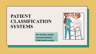 PATIENT CLASSIFICATION SYSTEMS.pptx ppttx | PPTX