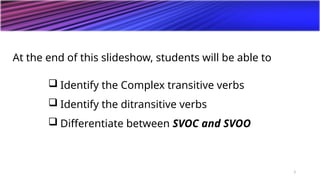 7.2ClauseTypes.Ditransitive.VS.Complex.transitive.pptx