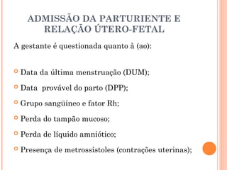 Admissão da parturiente e relação utero-fetal.ppt