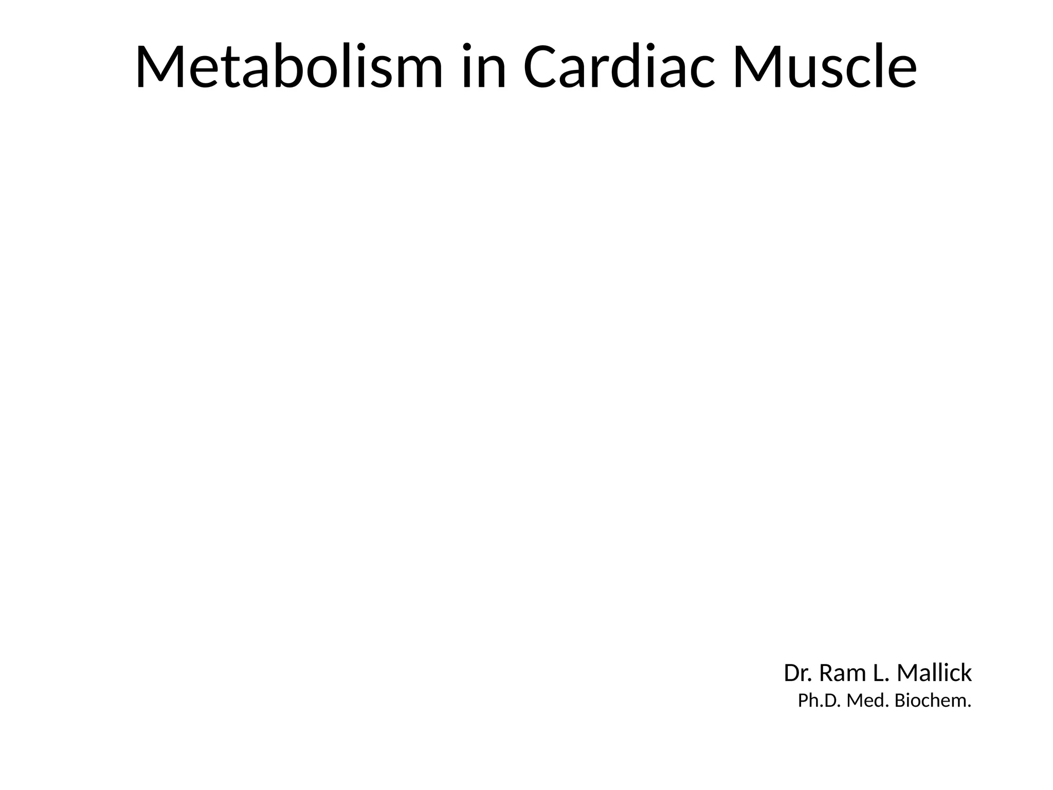 Metabolism in cardiac muscle biochemistry | PPTX