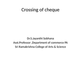 7.Crossing of cheque.pptx different types of crossing of cheque | PPTX