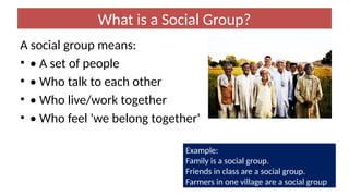 SOCIAL GROUPS- Meaning, Classification, Formation, & Motivation | PPTX