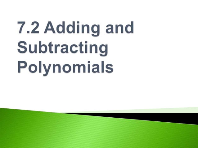 7 2 adding and subtracting polynomials | PPTX