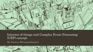 Internet of Things and Complex event processing (CEP)/Data fusion | PPT