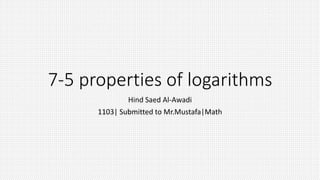 7 5 properties of logarithms (1) | PPT
